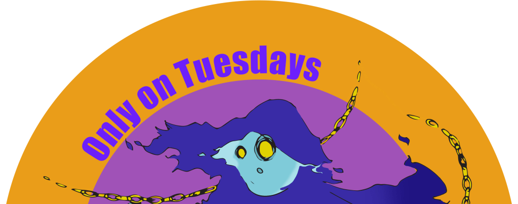 Only On Tuesdays